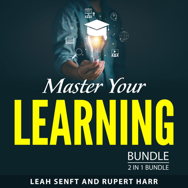 Master Your Learning Bundle, 2 in 1 Bundle: Learn Like a Pro and Study Skills Guide by Leah ...