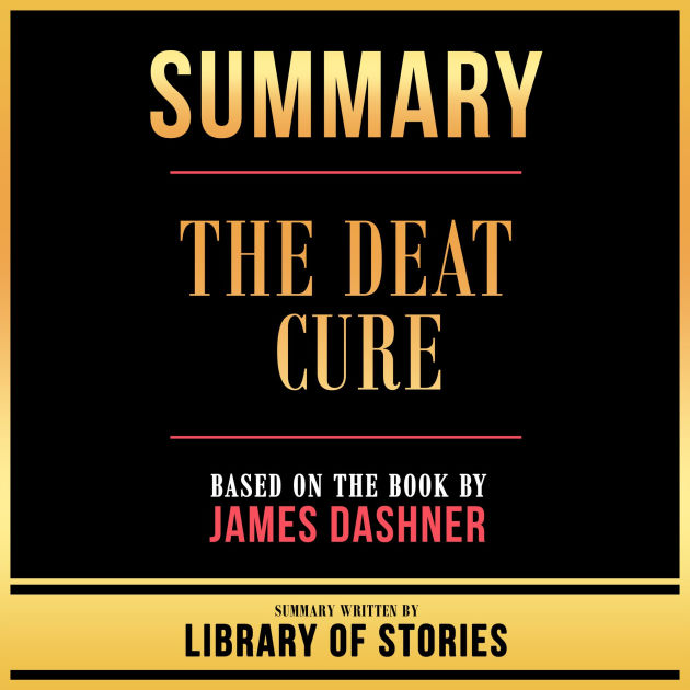 Summary - The Death Cure: Based On The Book By James Dashner by Library ...