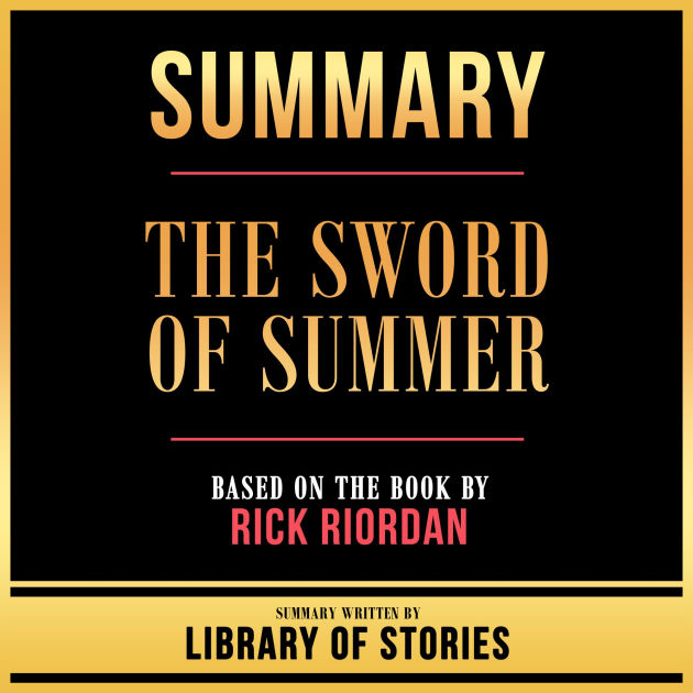 Summary - The Sword Of Summer: Based On The Book By Rick Riordan by ...