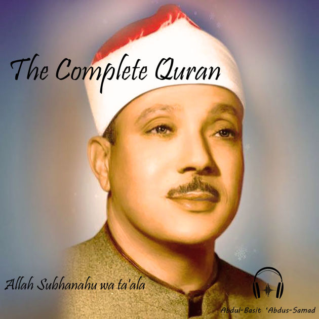 The Complete Quran: Abdul-Basit `Abdus-Samad by Allah Subhanahu wa ta'ala, Abdul-Basit `Abdus ...