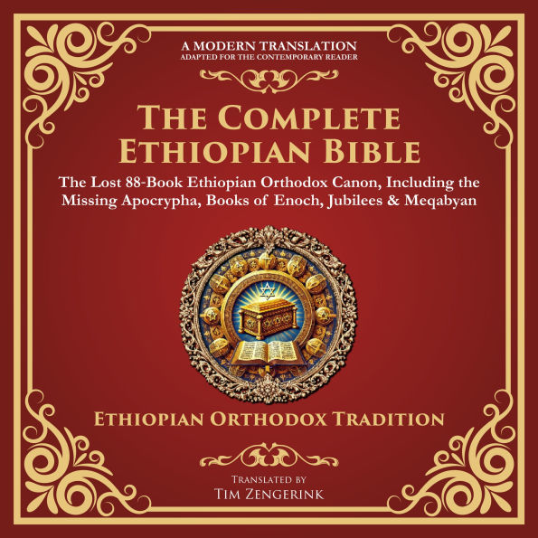 The Complete Ethiopian Bible: The Lost 88¿Book Ethiopian Orthodox Canon, Including the Missing ...
