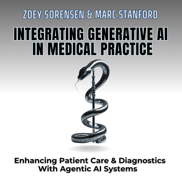 INTEGRATING GENERATIVE AI IN MEDICAL PRACTICE: Enhancing Patient Care & Diagnostics With Agentic ...