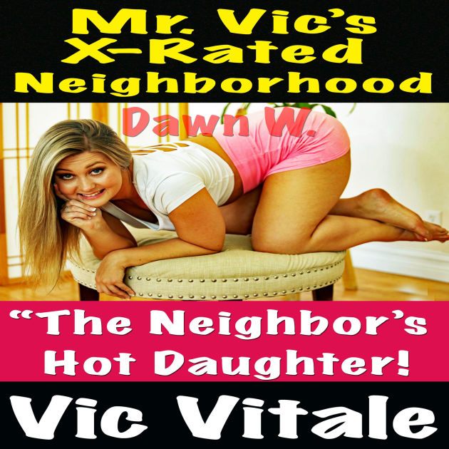 Mr. Vic's X-Rated Neighborhood “The Neighbor's Hot Daughter! by VIC VITALE, Mr. Vic, Jupiter ...