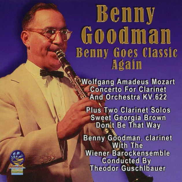 Benny Goes Classic Again by Benny Goodman | CD | Barnes & Noble®