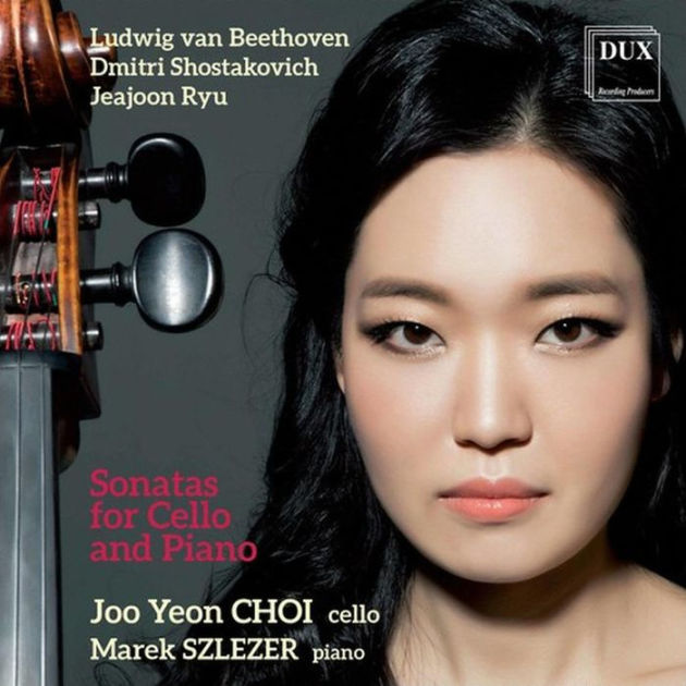 Ludwig van Beethoven, Dmitri Shostakovich, Jeajoon Ryu: Sonatas for Cello and Piano by Joo Yeon ...
