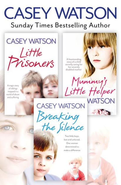 Breaking the Silence, Little Prisoners and Mummy's Little Helper 3-in-1 Collection by Casey ...