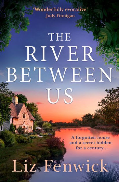 The River Between Us by Liz Fenwick, Paperback | Barnes & Noble®