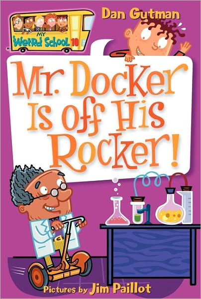 Mr. Docker Is off His Rocker! (My Weird School Series #10) by Dan ...