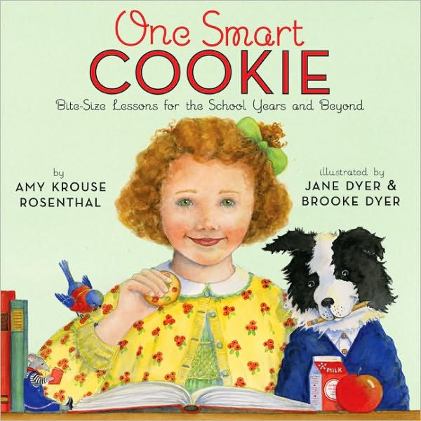 One Smart Cookie: Bite-Size Lessons for the School Years and Beyond by Amy Krouse Rosenthal ...
