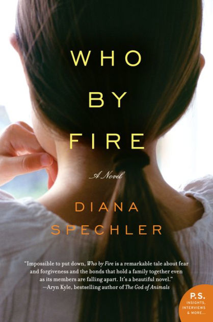 Who by Fire by Diana Spechler, Paperback | Barnes & Noble®