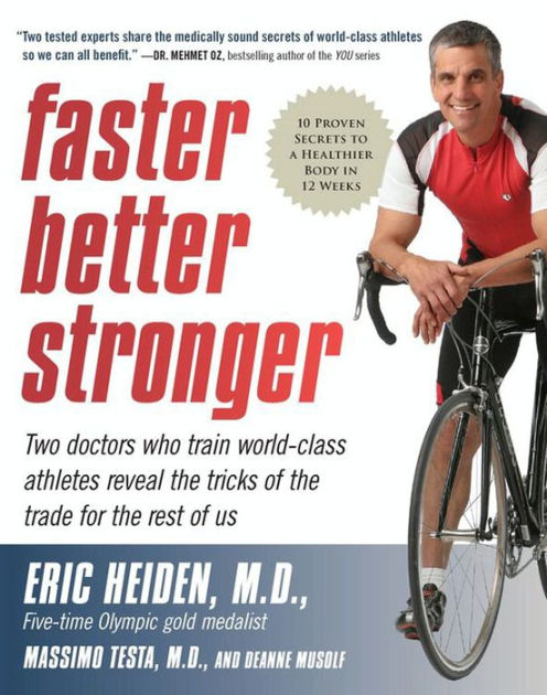 Faster, Better, Stronger: Your Exercise Bible, for a Leaner, Healthier ...
