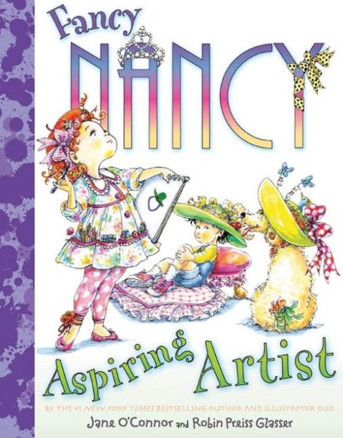 Fancy Nancy: Aspiring Artist by Jane O'Connor, Chloe Hennessee ...