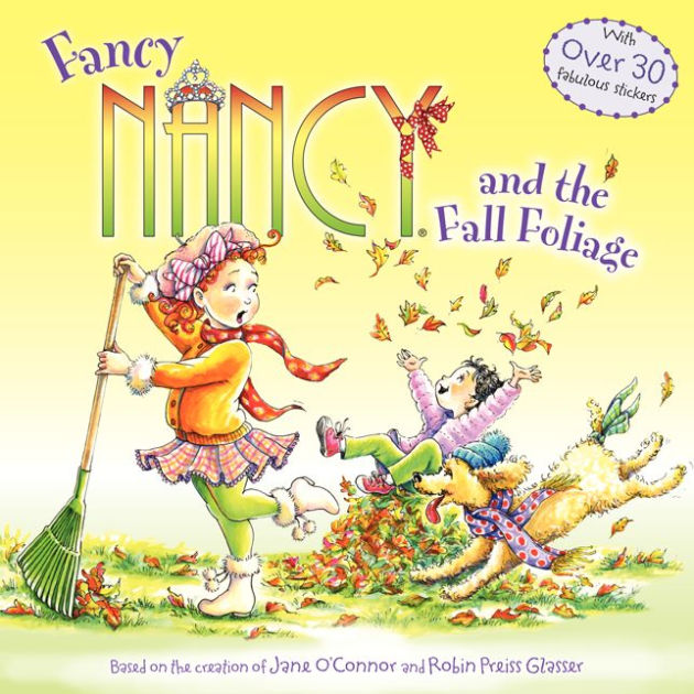 Fancy Nancy and the Fall Foliage by Jane O'Connor, Chloe Hennessee ...