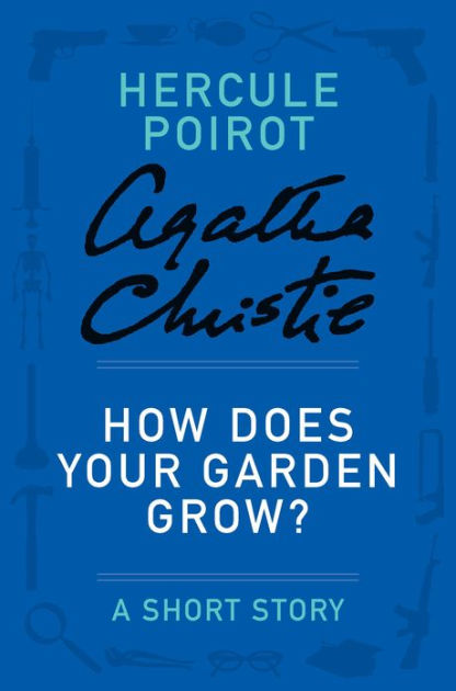 How Does Your Garden Grow? (Hercule Poirot Short Story) by Agatha ...
