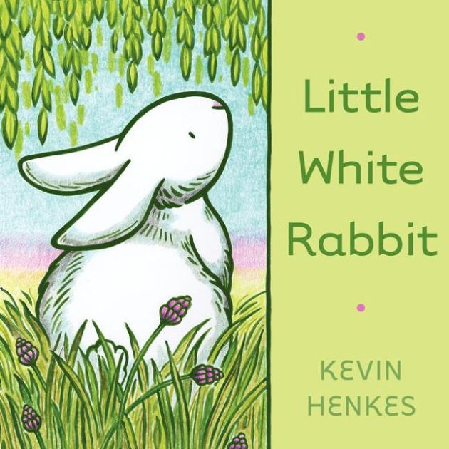 Little White Rabbit by Kevin Henkes, Hardcover | Barnes & Noble®