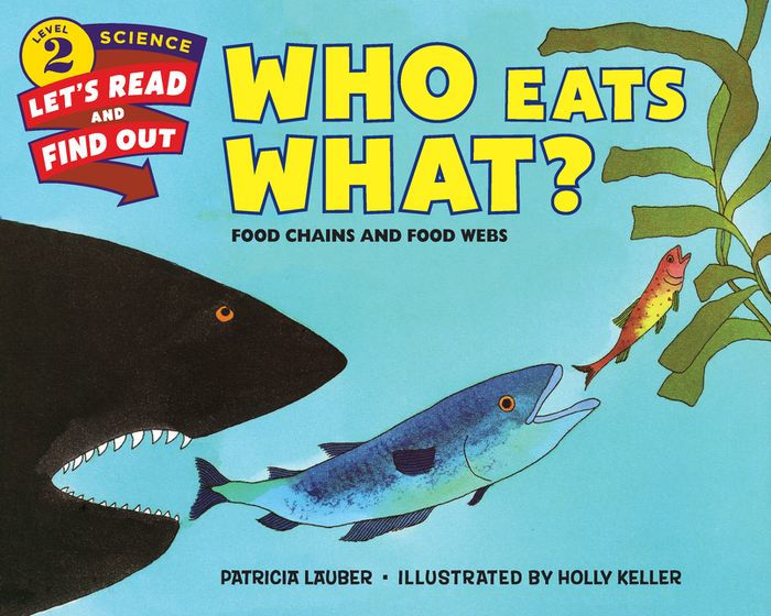 Who Eats What?: Food Chains and Food Webs by Patricia Lauber, Holly ...