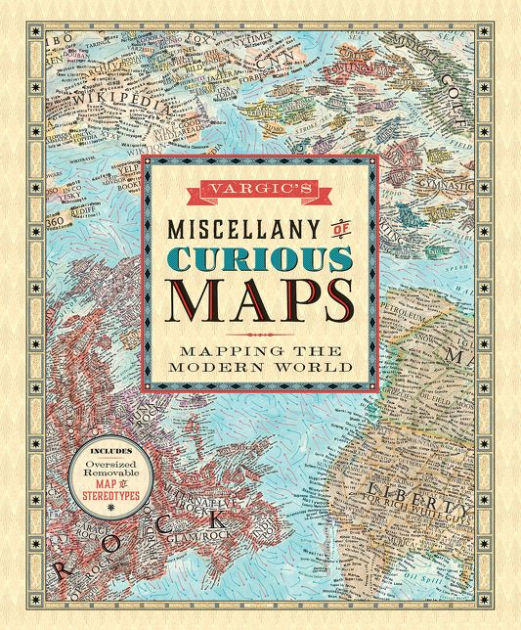 Vargic's Miscellany of Curious Maps: Mapping the Modern World by Martin ... Vargic's Miscellany of Curious Maps: Mapping the Modern World by Martin ...