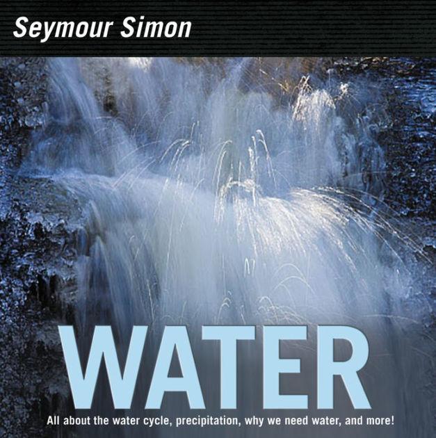 Water by Seymour Simon, Paperback | Barnes & Noble®