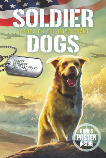 Soldier Dogs #6: Heroes on the Home Front by Marcus Sutter, Andie Tong ...