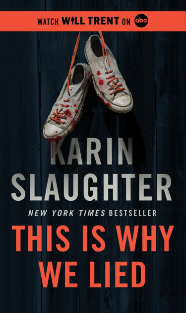This Is Why We Lied: A Will Trent Thriller by Karin Slaughter, Hardcover | Barnes & Noble®