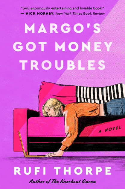 Margo's Got Money Troubles: A Novel by Rufi Thorpe, Hardcover | Barnes & Noble®