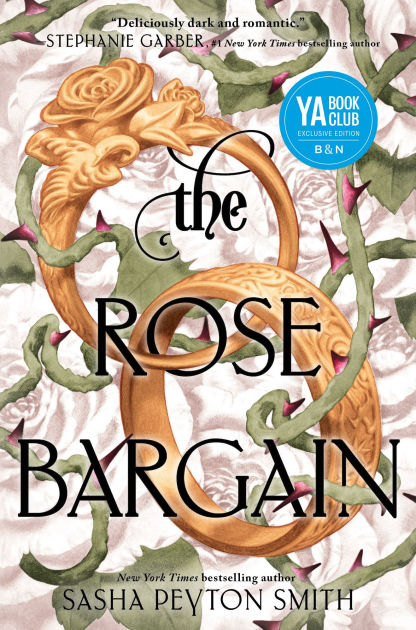 The Rose Bargain (B&N Exclusive Edition) by Sasha Peyton Smith, Hardcover | Barnes & Noble®