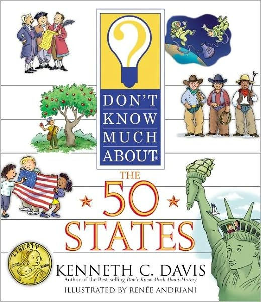 Don't Know Much About the 50 States by Kenneth C Davis, Renée Andriani ...