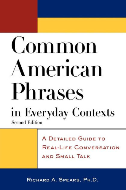Common American Phrases In Everyday Contexts By Richard A Spears common-american-phrases-in-everyday-contexts-by-richard-a-spears