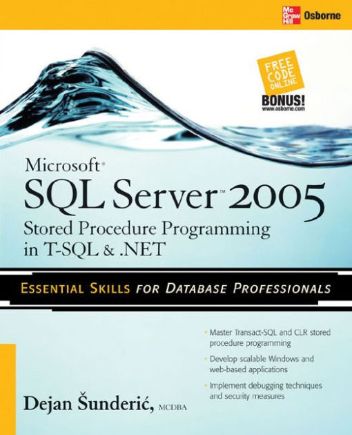 Microsoft SQL Server 2005 Stored Procedure Programming in T-SQL & .NET by Dejan Sunderic ...