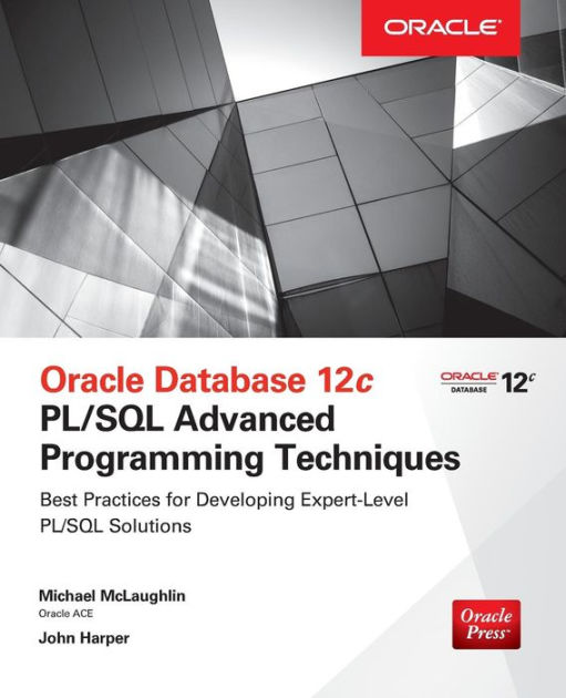 Oracle Database 12c Plsql Advanced Programming Techniques By Michael Mclaughlin John Harper