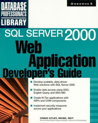 Sql Server 2000 Web Application Developer's Guide by Craig Utley, Paperback | Barnes & Noble®