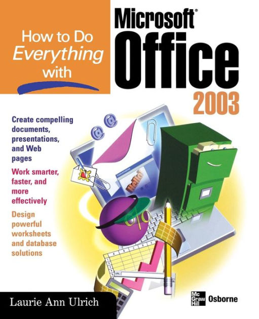 How to Do Everything with Microsoft Office 2003 / Edition 1 by Laurie Ulrich Fuller ...