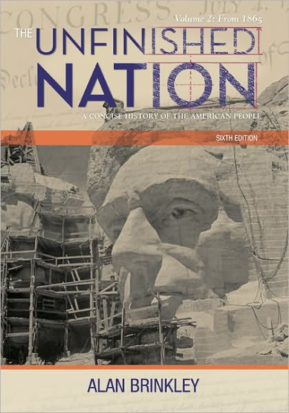 The Unfinished Nation: A Concise History of the American People, Volume ...