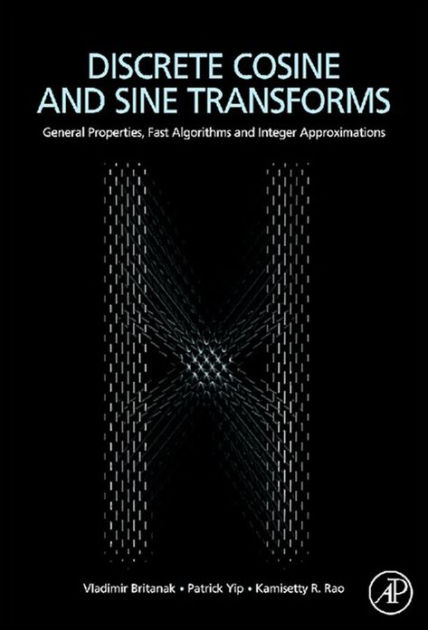 Discrete Cosine and Sine Transforms: General Properties, Fast Algorithms and Integer ...