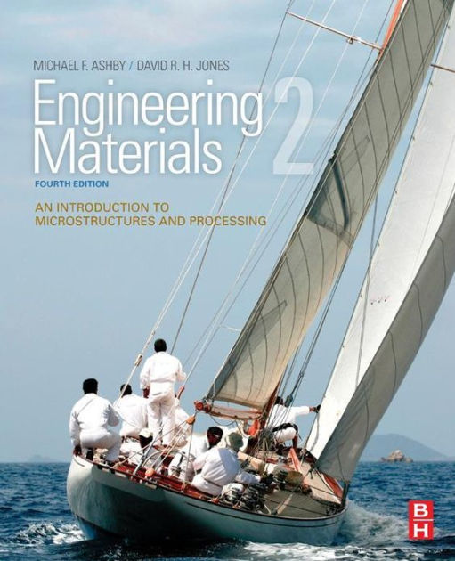Engineering Materials 2: An Introduction to Microstructures and Processing by David R.H. Jones ...