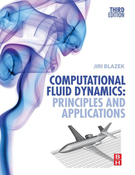 Computational Fluid Dynamics Principles And Applications Edition 3 By Jiri Blazek