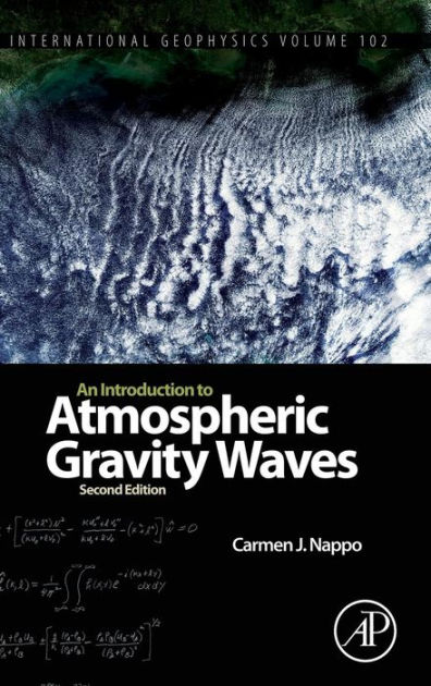 An Introduction to Atmospheric Gravity Waves / Edition 2 by Carmen J ...