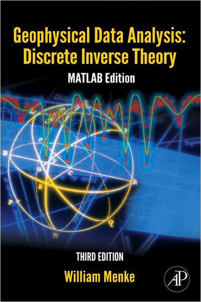 Geophysical Data Analysis: Discrete Inverse Theory: MATLAB Edition by William Menke | eBook ...