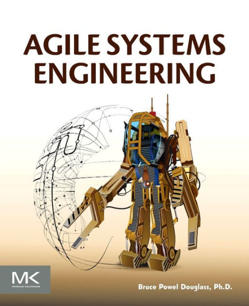 Agile Systems Engineering by Bruce Powel Douglass Ph.D., Paperback | Barnes & Noble®