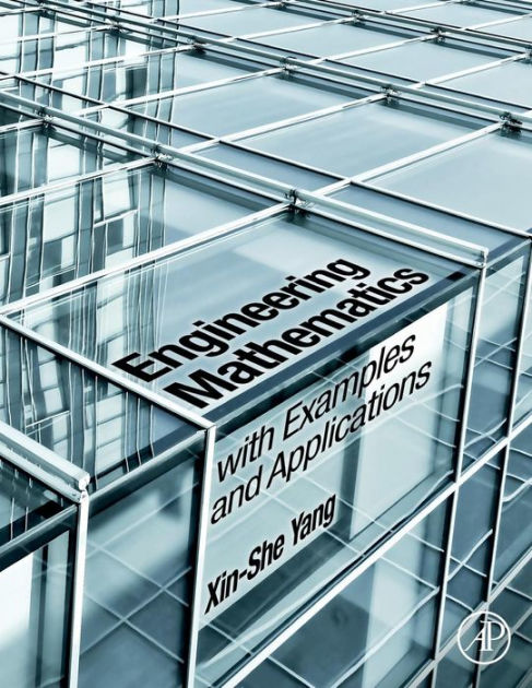 Engineering Mathematics with Examples and Applications by Xin-She Yang | 9780128097304 ...
