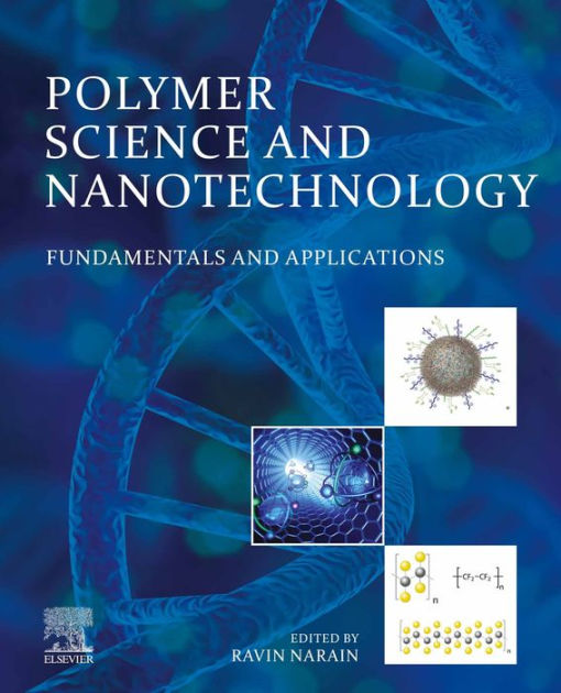 Polymer Science and Nanotechnology: Fundamentals and Applications by Ravin Narain | eBook ...