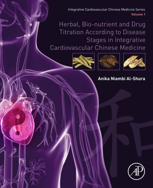 Herbal, Bio-nutrient and Drug Titration According to Disease Stages in Integrative ...