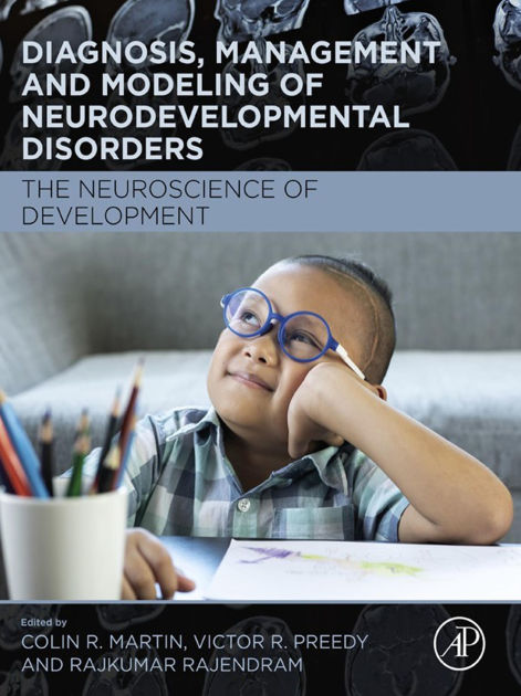 Diagnosis, Management and Modeling of Neurodevelopmental Disorders: The Neuroscience of ...
