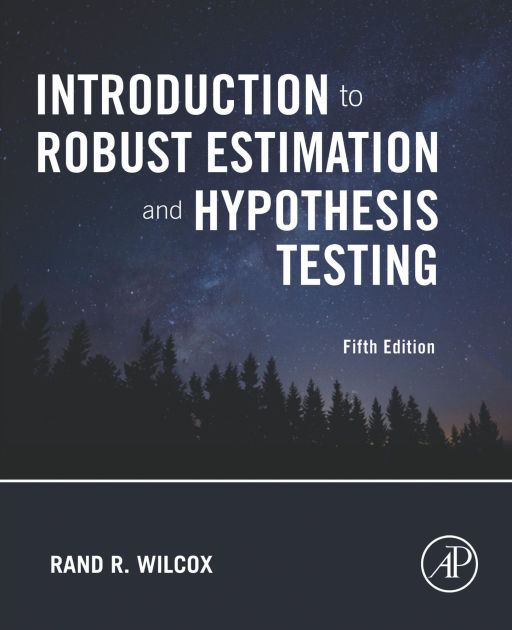 Introduction To Robust Estimation And Hypothesis Testing By Rand R