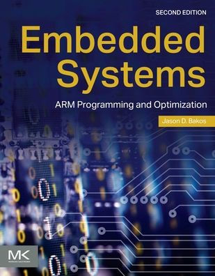 Embedded Systems: ARM Programming and Optimization by Jason D. Bakos, Paperback | Barnes & Noble®