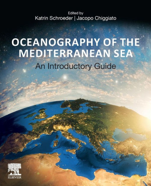 Oceanography of the Mediterranean Sea: An Introductory Guide by Elsevier Science, Paperback ...