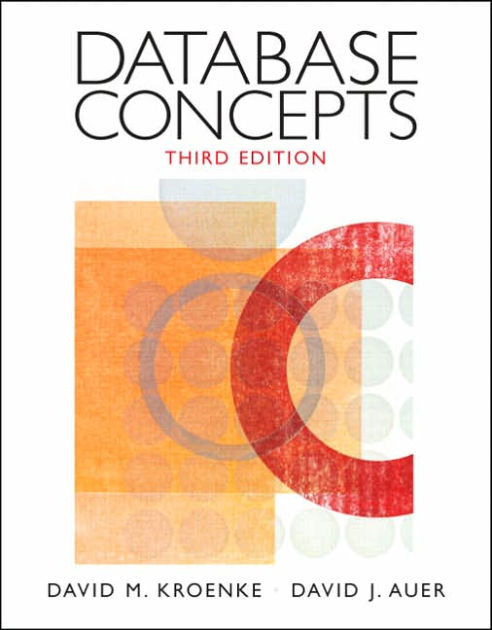Database Concepts / Edition 3 by David Kroenke, David Auer | | 9780131986251 | Paperback ...