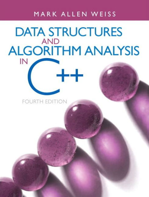 Data Structures and Algorithm Analysis in C++ by Mark Weiss, Hardcover | Barnes & Noble®