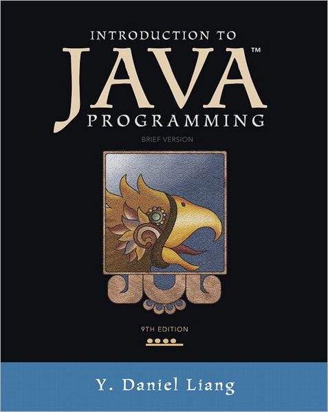 Introduction to Java Programming, Brief Version / Edition 9 by Y ... Introduction to Java Programming, Brief Version / Edition 9 by Y ...
