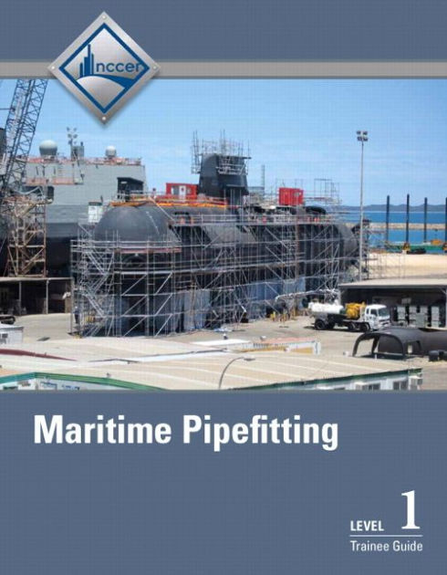 Maritime Pipefitting Trainee Guide, Level 1 / Edition 1 by NCCER | 9780133404753 | Paperback ...